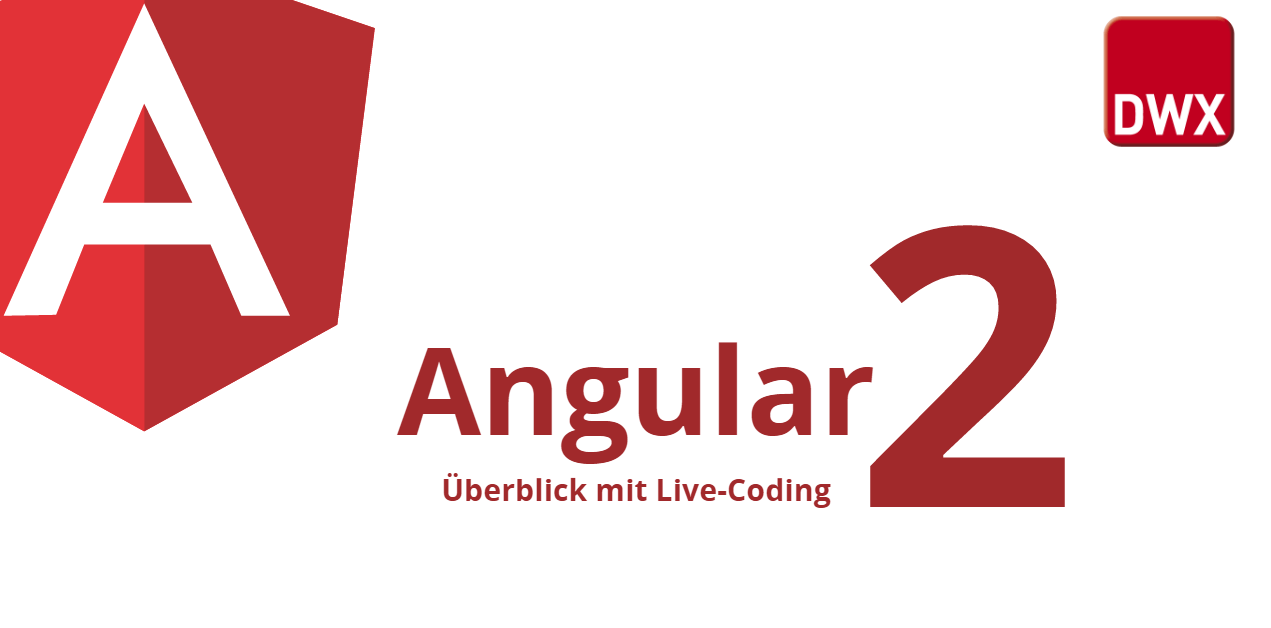 DWX: Angular 2 - Überblick mit Live-Coding